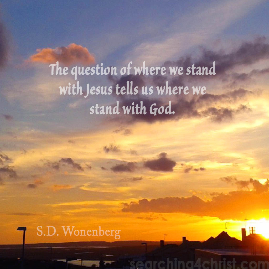 The Question Of Where We Stand – Searching For Christ