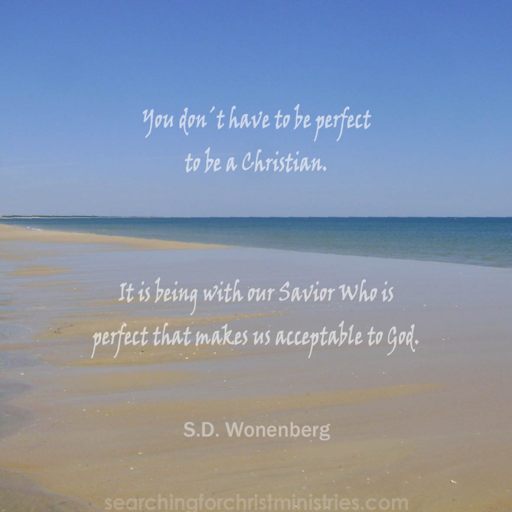 Don´t Have To Be Perfect – Searching For Christ